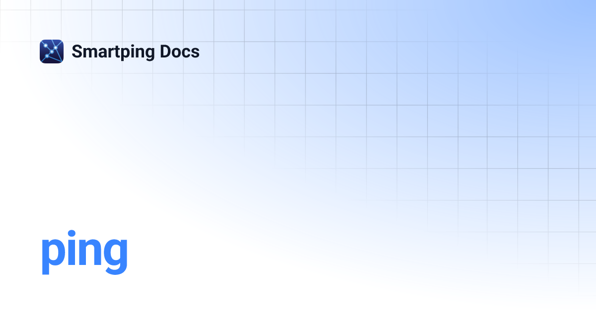 ping | Smartping Docs
